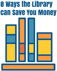 8 Ways the Library Can Save You Money | National Library Week April 2018