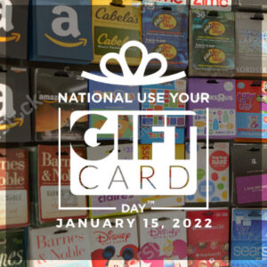 January 15, 2022: National USE YOUR GIFT CARD Day