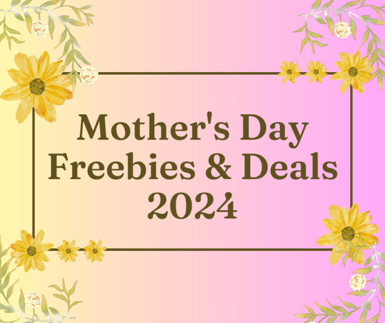 Mother's Day Events, Freebies and Deals 2024