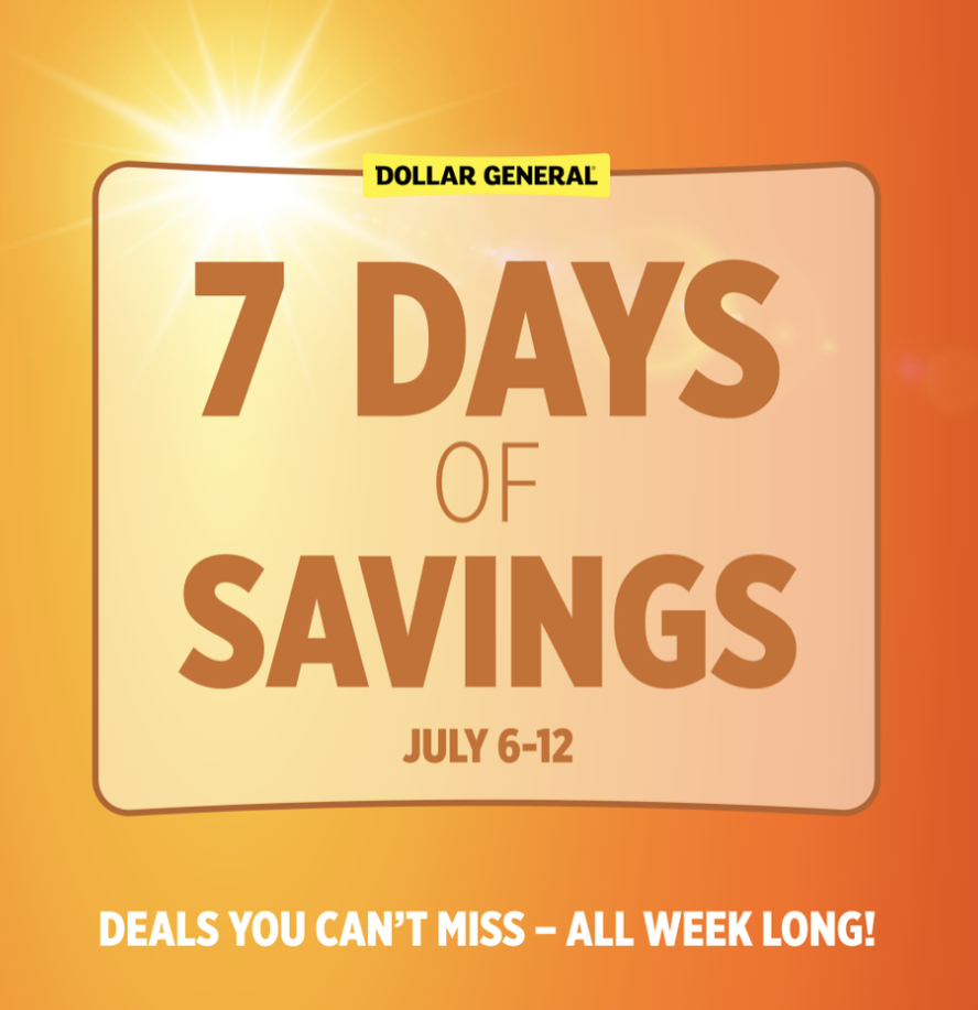 Dollar General's 7 Days of Deals thru July 12th